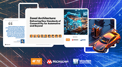 贸泽与TE Connectivity 和Microchip Technology联手推出 聚焦汽车Zonal架构的全新电子书 | 电子创新网