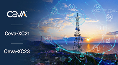 Ceva 推出最新高性能、高效率通信 DSP，面向先进 5G 和 6G 应用 | 电子创新网